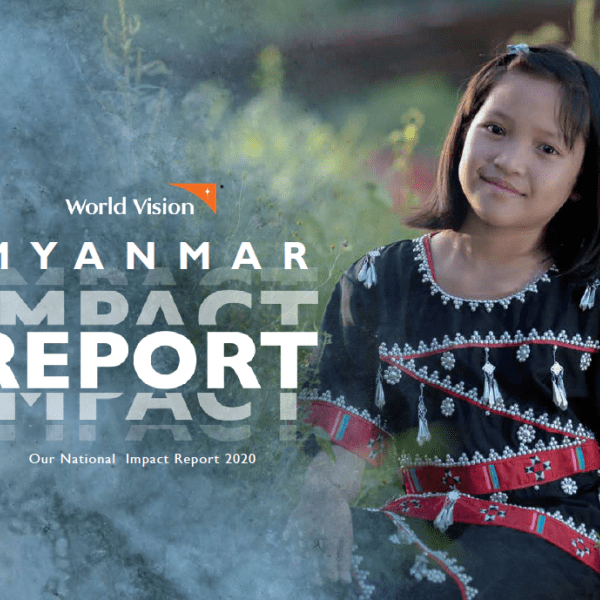 World Vision Myanmar - Impact Report 2020 | Myanmar | World Vision ...