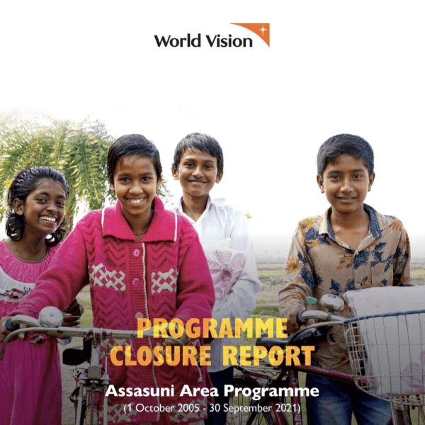 Closure Report- Assasuni Area Programme (AP), World Vision Bangladesh ...