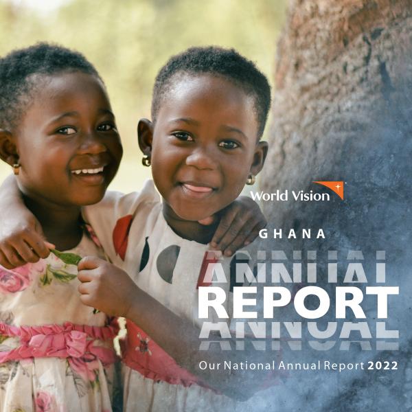 World Vision Ghana Annual Report 2022 | World Vision International