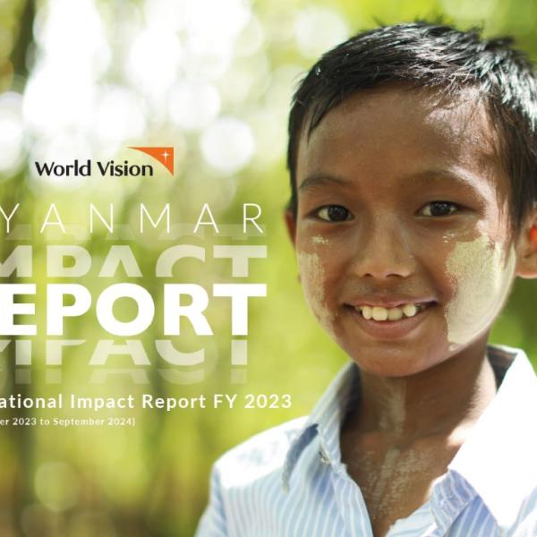 World Vision Myanmar - Impact Report 2023 | Myanmar | World Vision ...