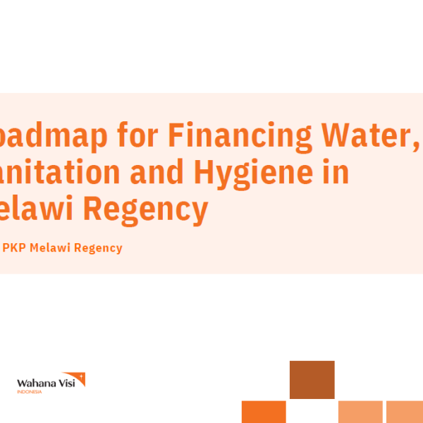 Roadmap for Financing Water, Sanitation and Hygiene in Melawi Regency ...