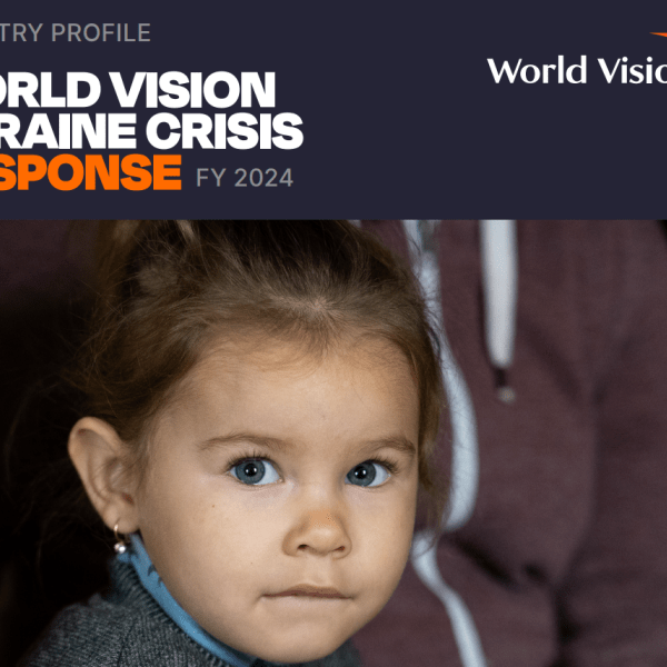 Response Profile: World Vision Ukraine Crisis Response | Ukraine ...
