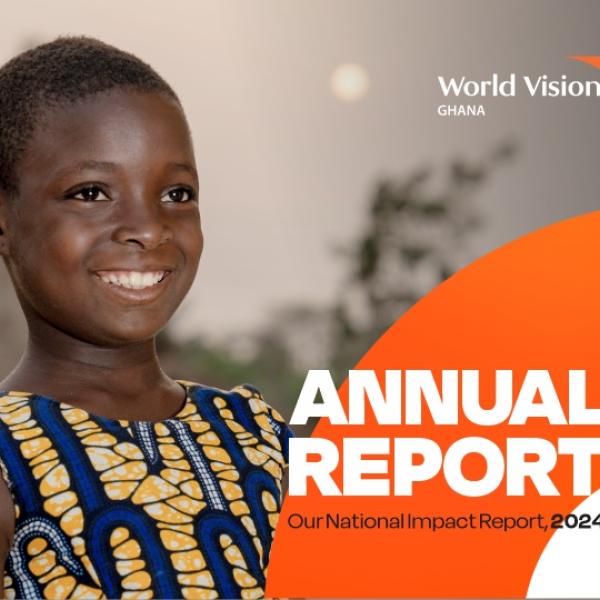 Hope in Action: World Vision Ghana’s 2024 Impact Report | Ghana | World ...