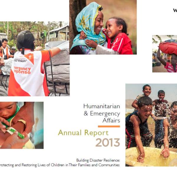 World Vision Humanitarian & Emergency Affairs FY13 Annual Report ...