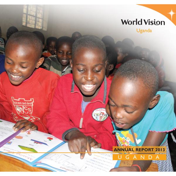 World Vision Uganda 2013 Annual Report | Uganda | World Vision ...