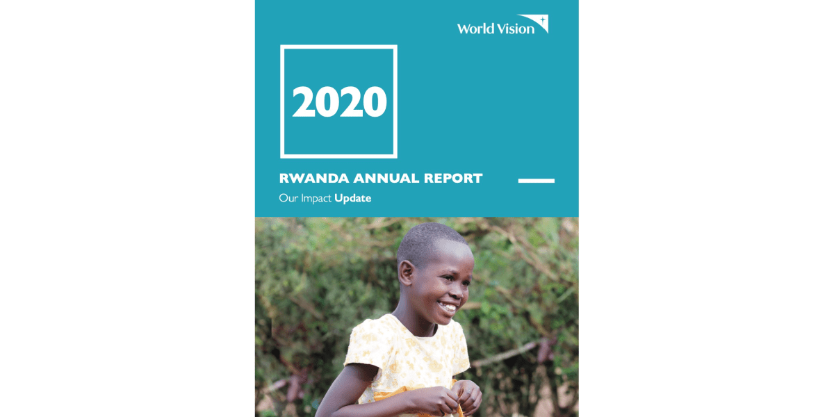 2020 Rwanda Annual Report | Rwanda | World Vision International
