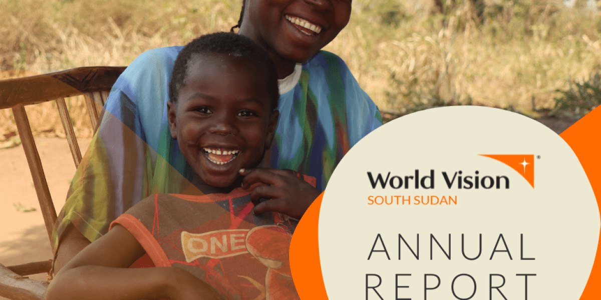 World Vision South Sudan 2022 Annual Report | South Sudan | World ...