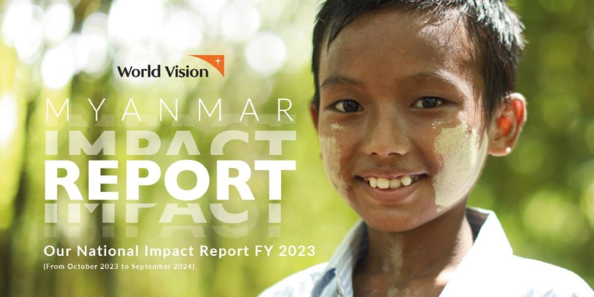 World Vision Myanmar - Impact Report 2023 | Myanmar | World Vision ...
