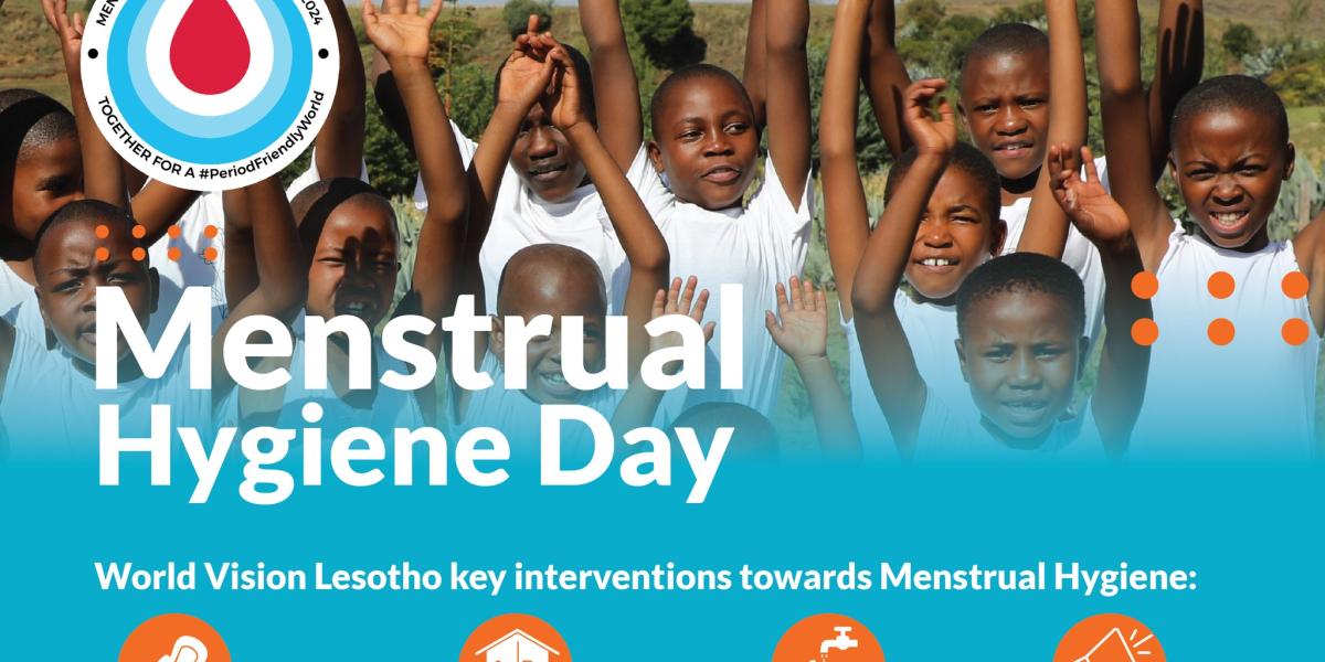 World Vision Lesotho key interventions towards Menstrual Hygiene ...