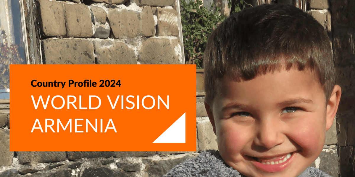 World Vision Armenia Country Profile 2024 | Armenia | World Vision ...